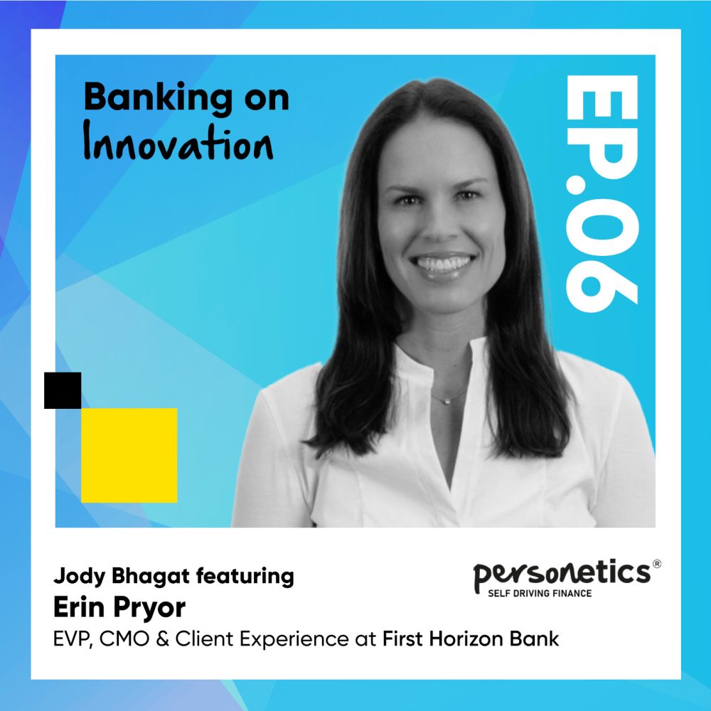 Personetics Podcast Episode 6 Erin Pryor First Horizon | Personetics.com